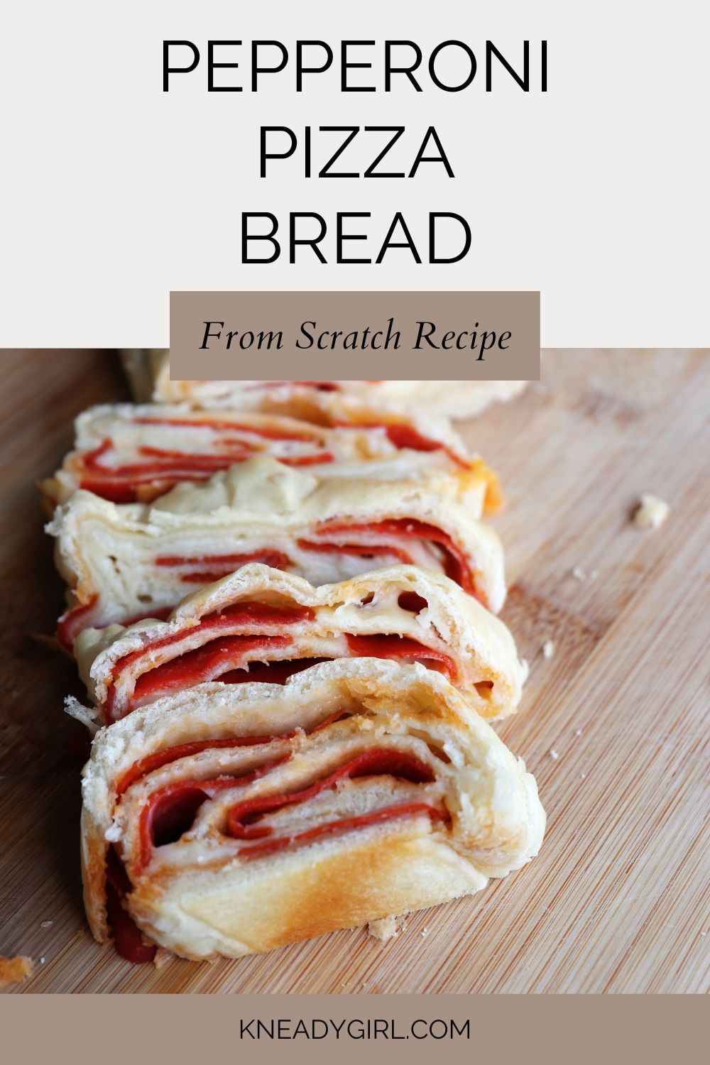 Pepperoni Bread Recipe with Homemade Pizza Dough - Kneady Girl