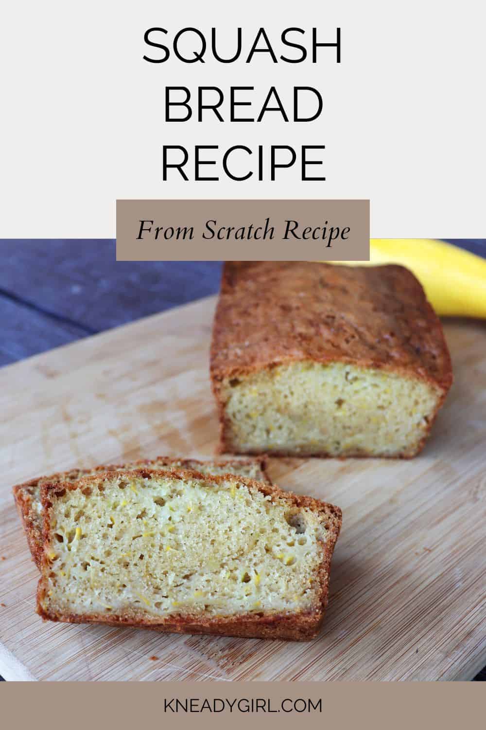 Summer Squash Bread - Kneady Girl
