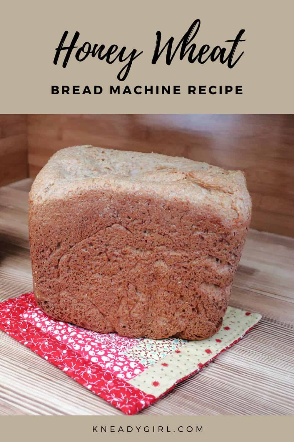 Honey Wheat Bread Recipe for the Bread Machine - Kneady Girl